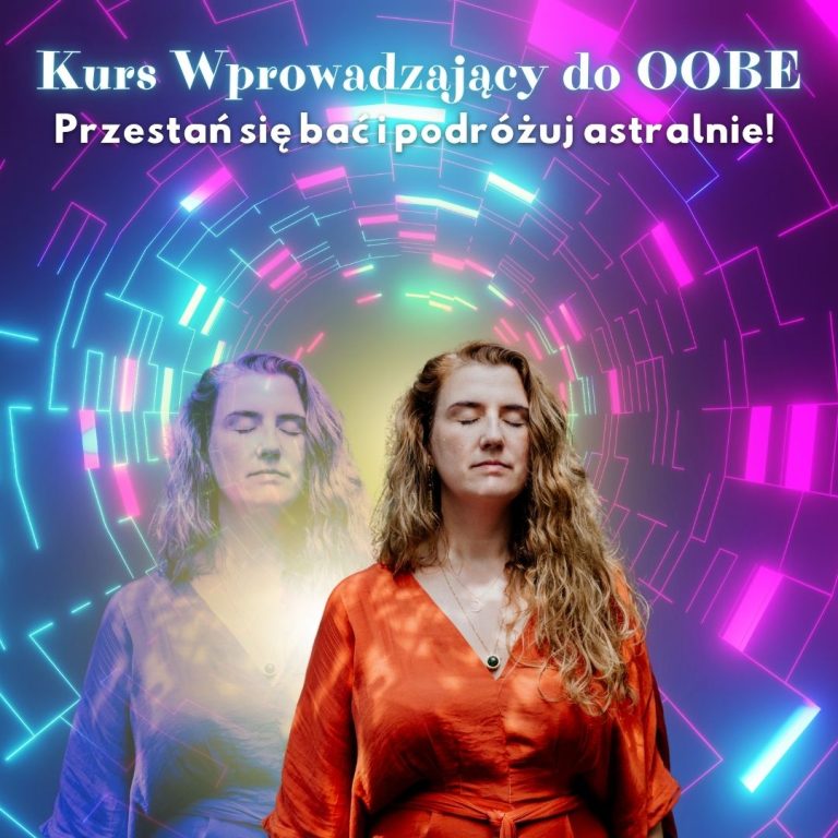 Kurs Wprowadzający do OOBE, czyli out of body experience - Basia Pączkowska